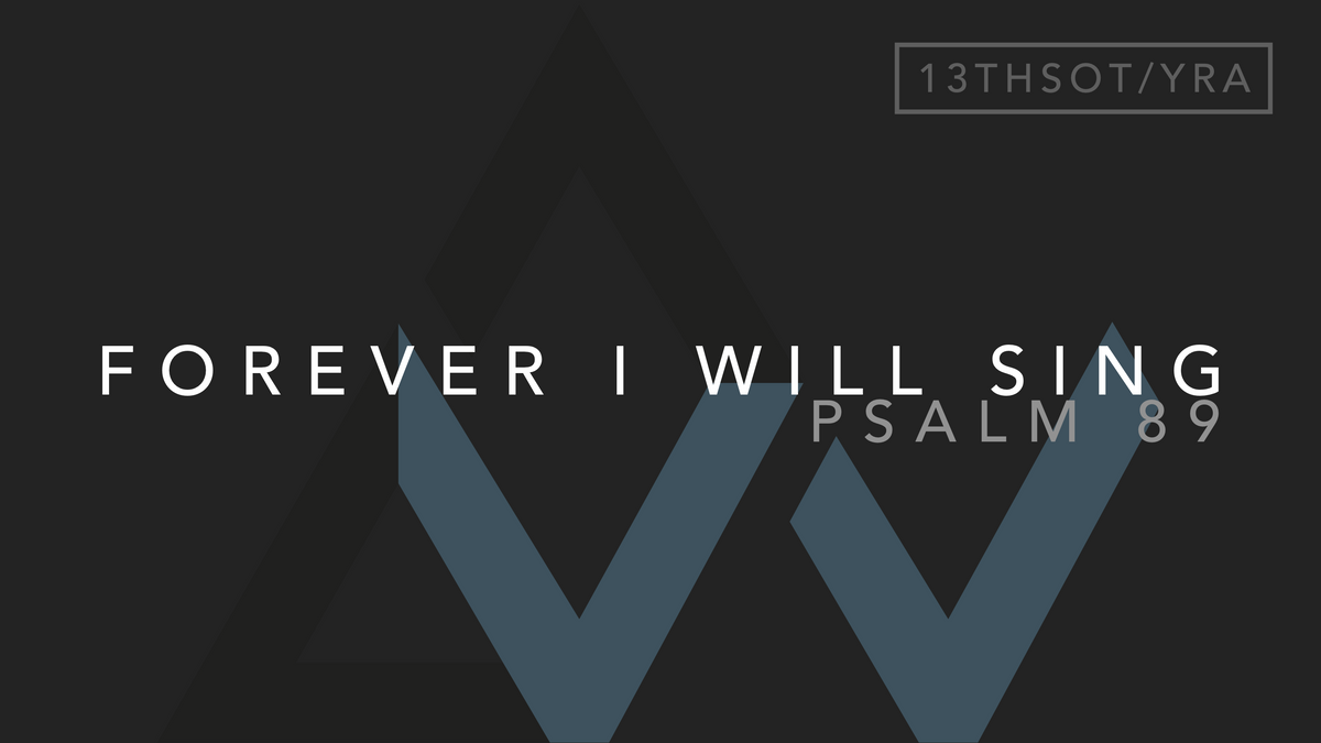 Forever I Will Sing (Psalm 89) [13th Sunday in Ordinary Time | Year A ...